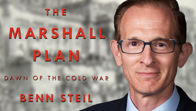 Benn Steil: The Marshall Plan: Dawn of the Cold War | Exhibits ...